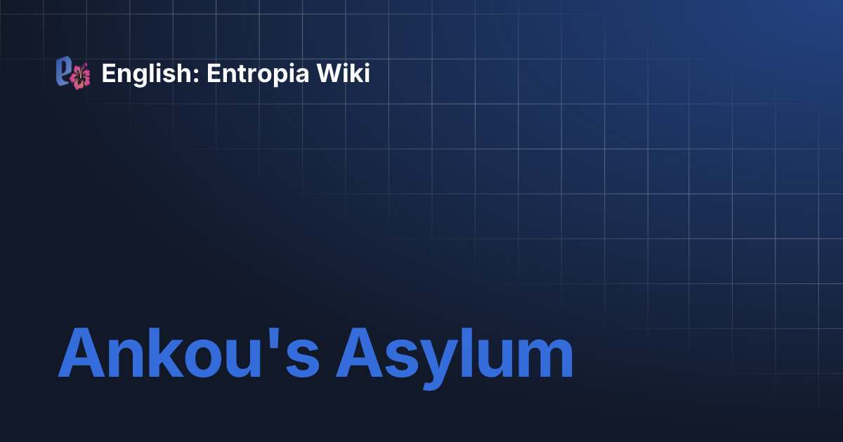 Ankou's Asylum | English: Entropia Wiki