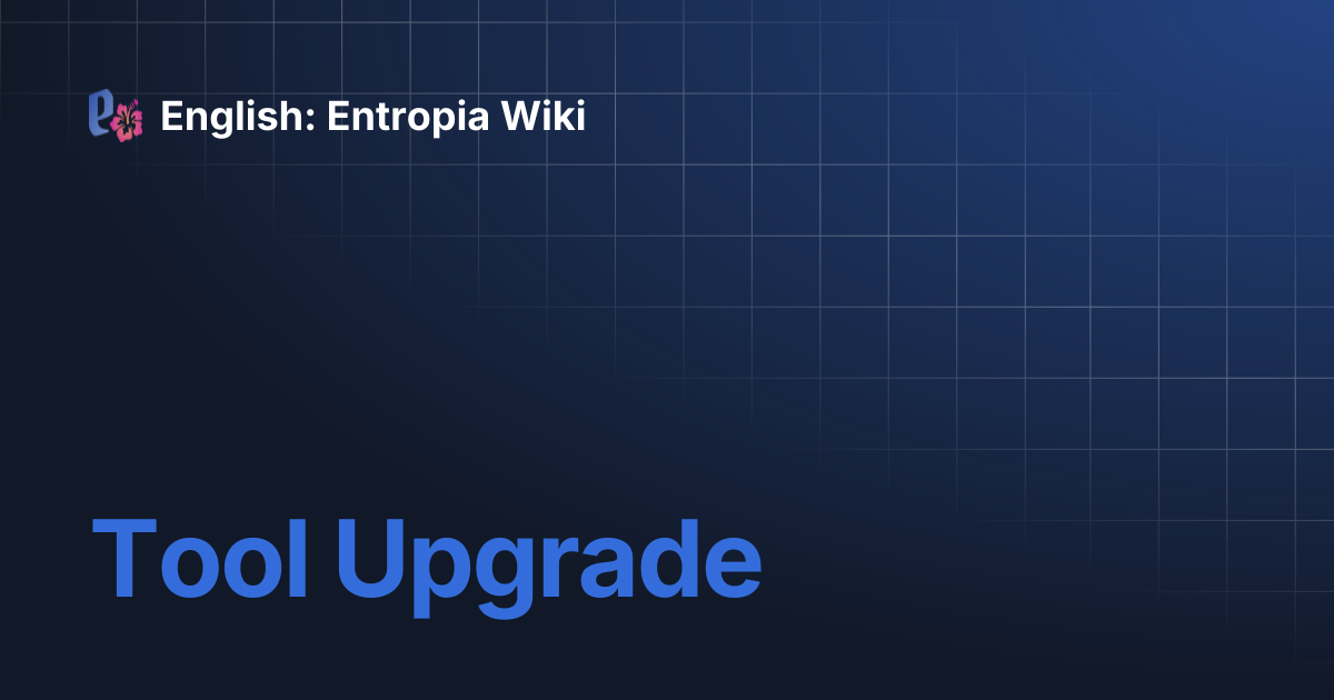 Tool Upgrade | English: Entropia Wiki