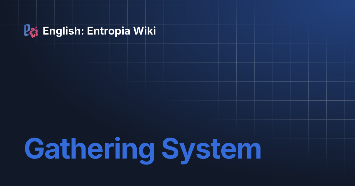 Gathering System | English: Entropia Wiki