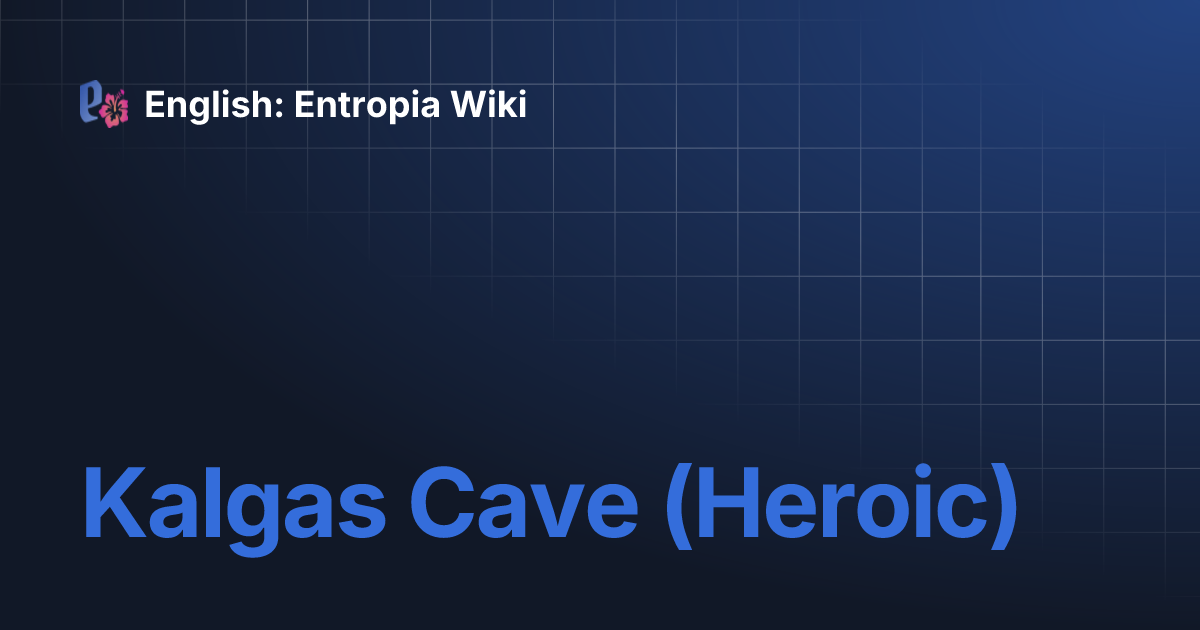 Kalgas Cave (Heroic) | English: Entropia Wiki