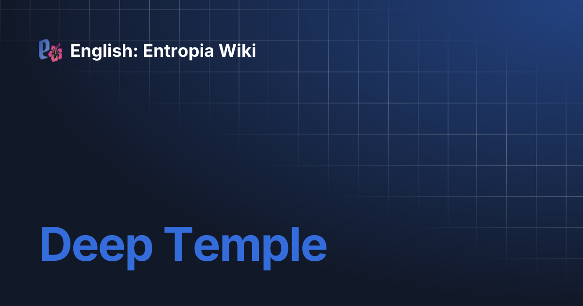 Deep Temple | English: Entropia Wiki