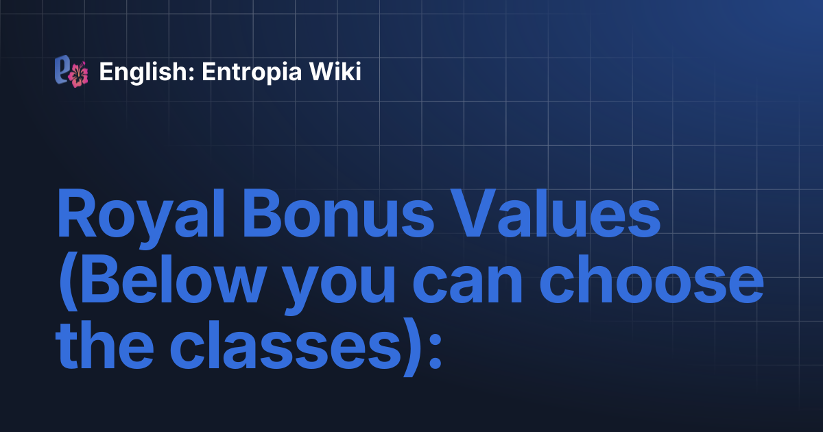 Royal Bonus Values (Below you can choose the classes): | English ...