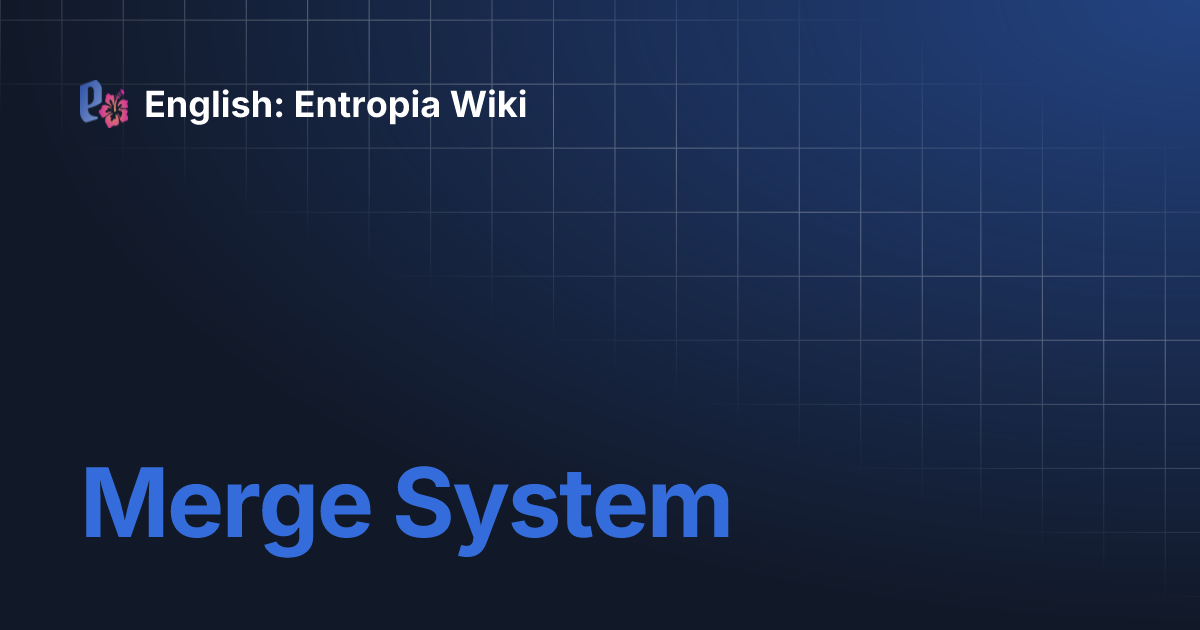 Merge System | English: Entropia Wiki