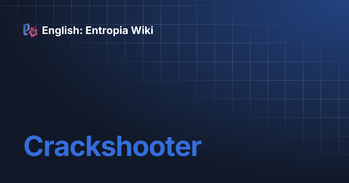 Crackshooter | English: Entropia Wiki