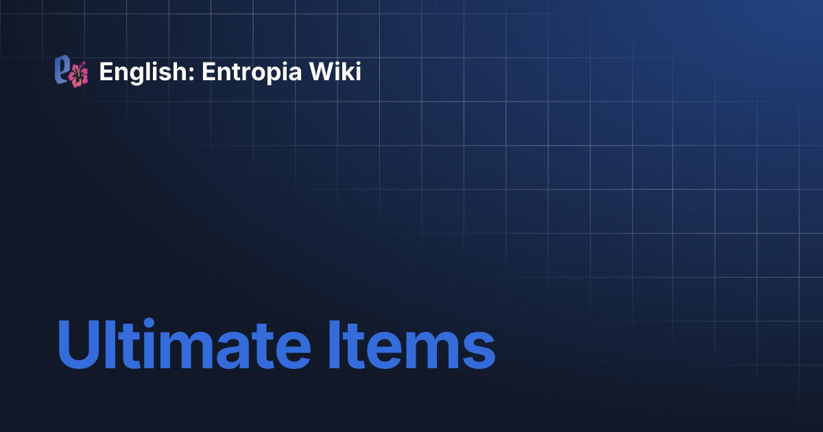 Ultimate Items | English: Entropia Wiki